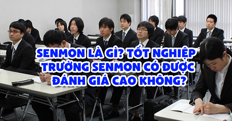 Senmon là gì? Tốt nghiệp trường Senmon có được đánh giá cao không?