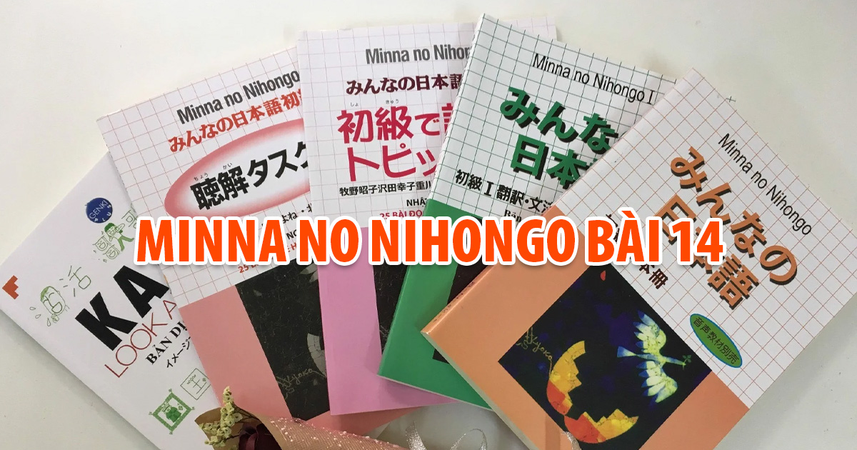 Minna no nihongo bài 14