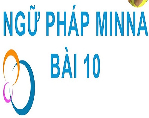 Minna No Nihongo bài 10